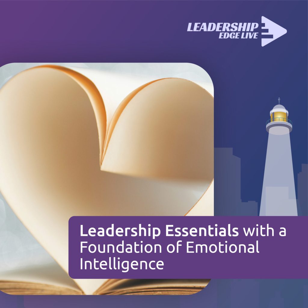 Leadership Essentials with a Foundation of Emotional Intelligence ...
