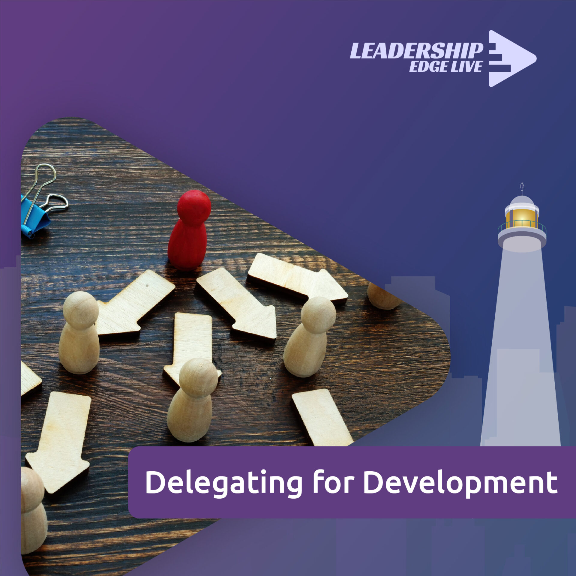 Delegating for Development - Leadership Edge Live